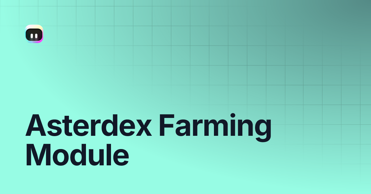 Asterdex Farming Module | Dextrabot